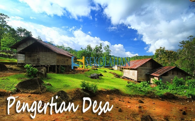Pengertian Desa - Klasifikasi, Ciri-Ciri, Unsur, dan Fungsi Desa Paling Lengkap