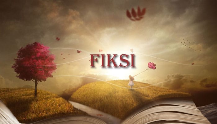 Fiksi : Pengertian, Ciri, Fungsi dan Jenis-Jenis Fiksi Menurut Para ... Fiksi : Pengertian, Ciri, Fungsi dan Jenis-Jenis Fiksi Menurut Para ...