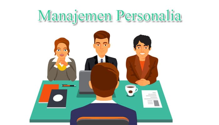 Manajemen Personalia : Pengertian, Tujuan, Fungsi dan Tugas Manajemen ... Manajemen Personalia : Pengertian, Tujuan, Fungsi dan Tugas Manajemen ...
