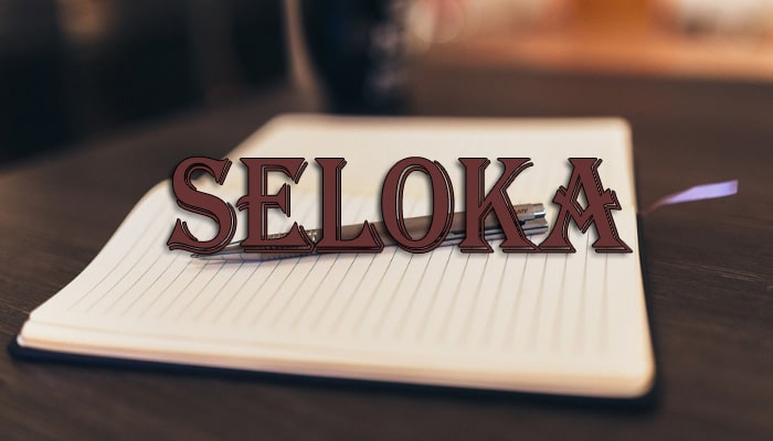 Seloka : Pengertian, Ciri, Fungsi, Jenis dan Contoh Seloka Lengkap Seloka : Pengertian, Ciri, Fungsi, Jenis dan Contoh Seloka Lengkap