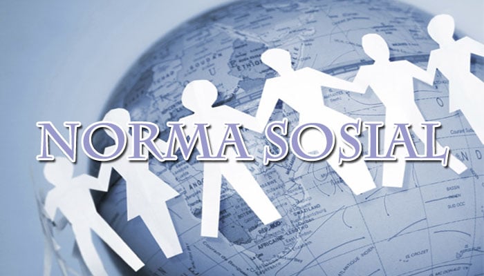 Norma Sosial : Pengertian, Ciri, Fungsi, Tingkatan, Macam dan Contoh ...